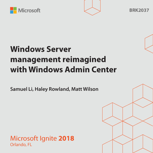 BRK2037 - Windows Server management reimagined with Windows Admin ...
